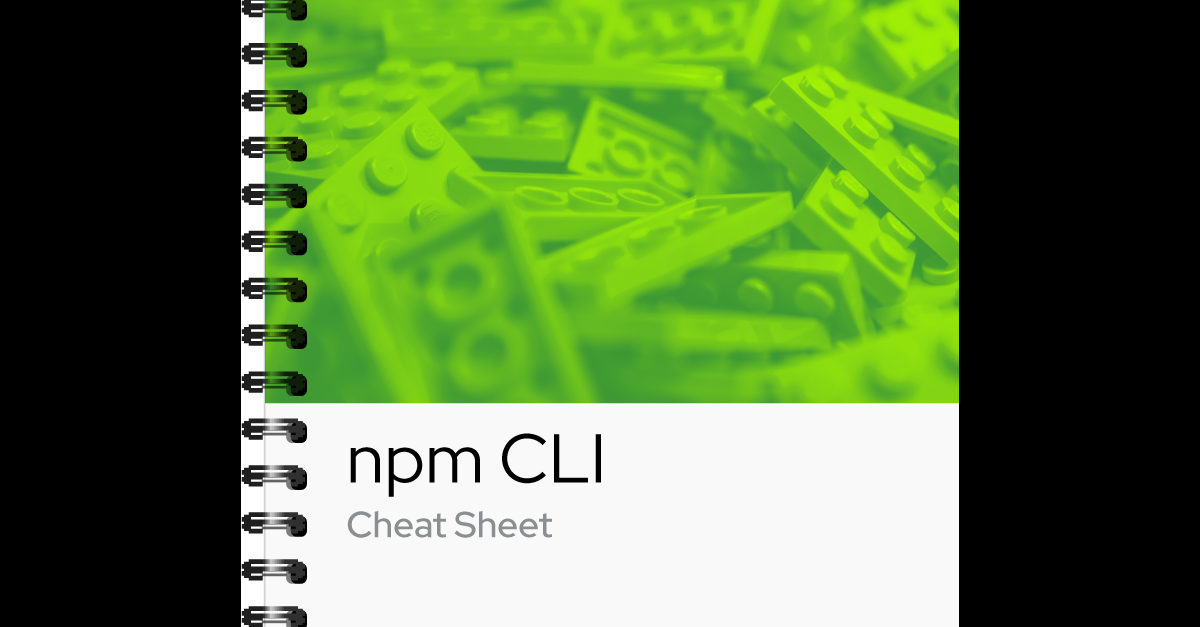npm CLI Cheat Sheet | Red Hat Developer