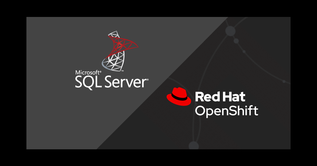 Using Microsoft Sql Server On Red Hat Openshift Red Hat Developer