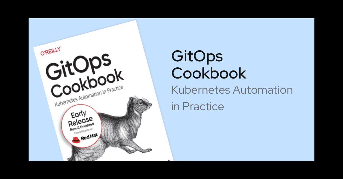 Coming soon: GitOps Cookbook | Red Hat Developer